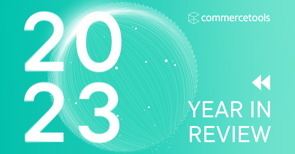 Commercetools 2023 The Year In Review